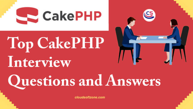 CakePHP Interview Questions and Answers (2023) - Cloudsoft Zone