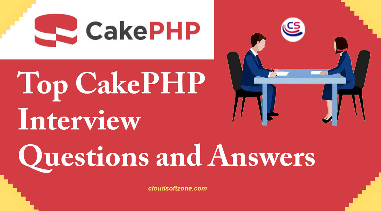 CakePHP Interview Questions and Answers (2023) - Cloudsoft Zone