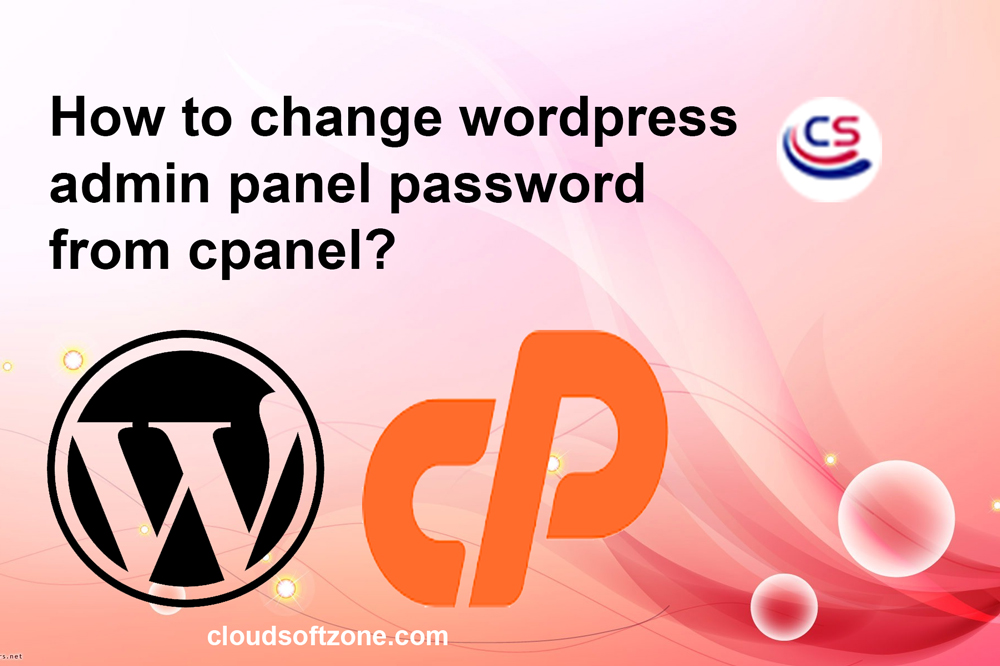 How to change wordpress admin panel password from cPanel? - Cloudsoft Zone